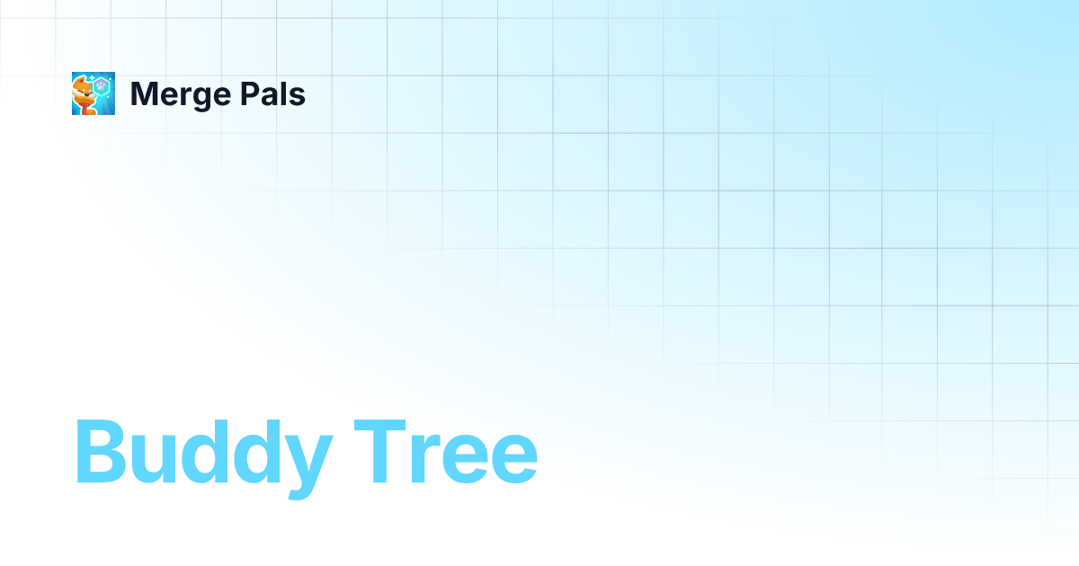Buddy Tree | Merge Pals Buddy Tree | Merge Pals