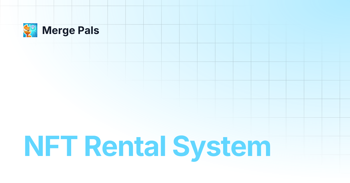 NFT Rental System | Merge Pals